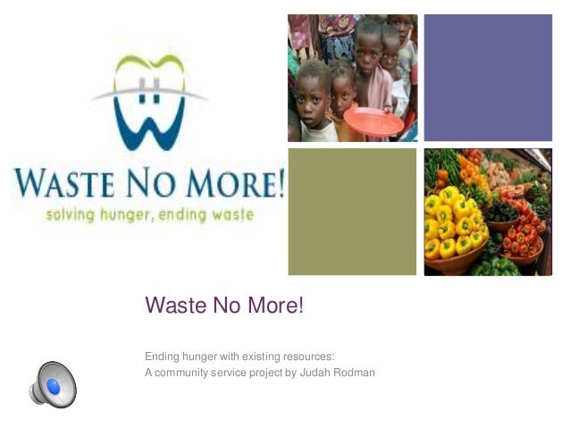 Waste No More!