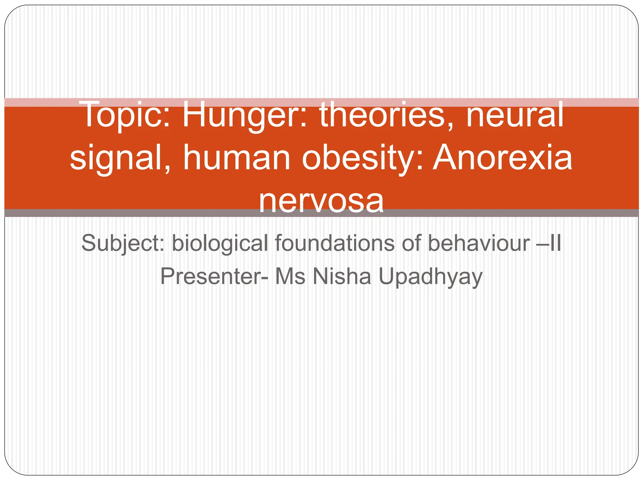 Biological foundation of behaviour- hunger | PPTX