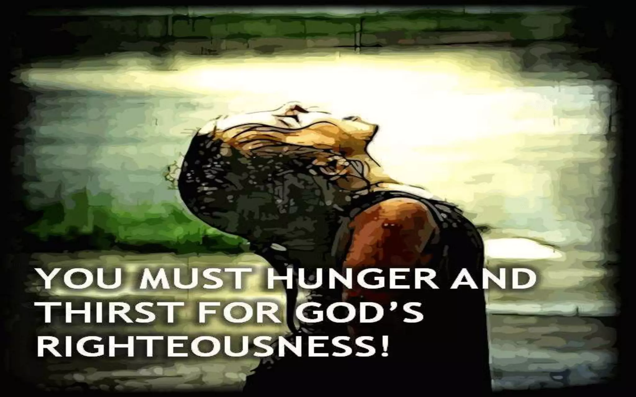 Hungering and thirsting after righteousness! | PPT