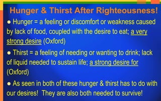 Hungering and thirsting after righteousness! | PPT