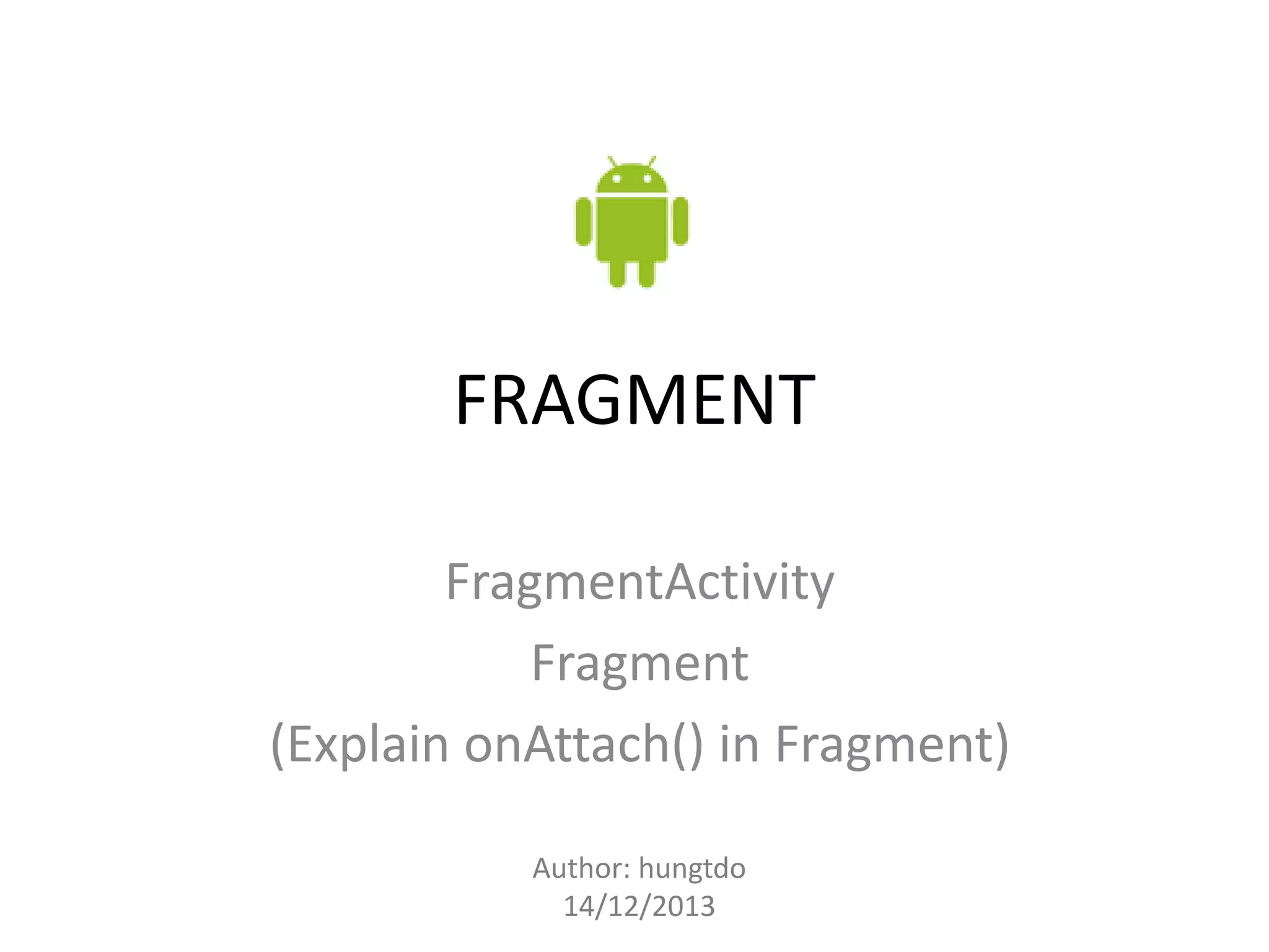 Explanation onAttach() of Fragment class in Android | PPTX