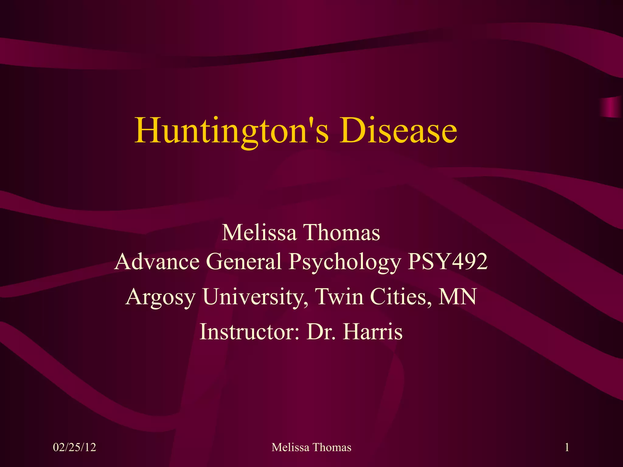 Huntingtons Disease Melissa Thomas Psy492 Ppt