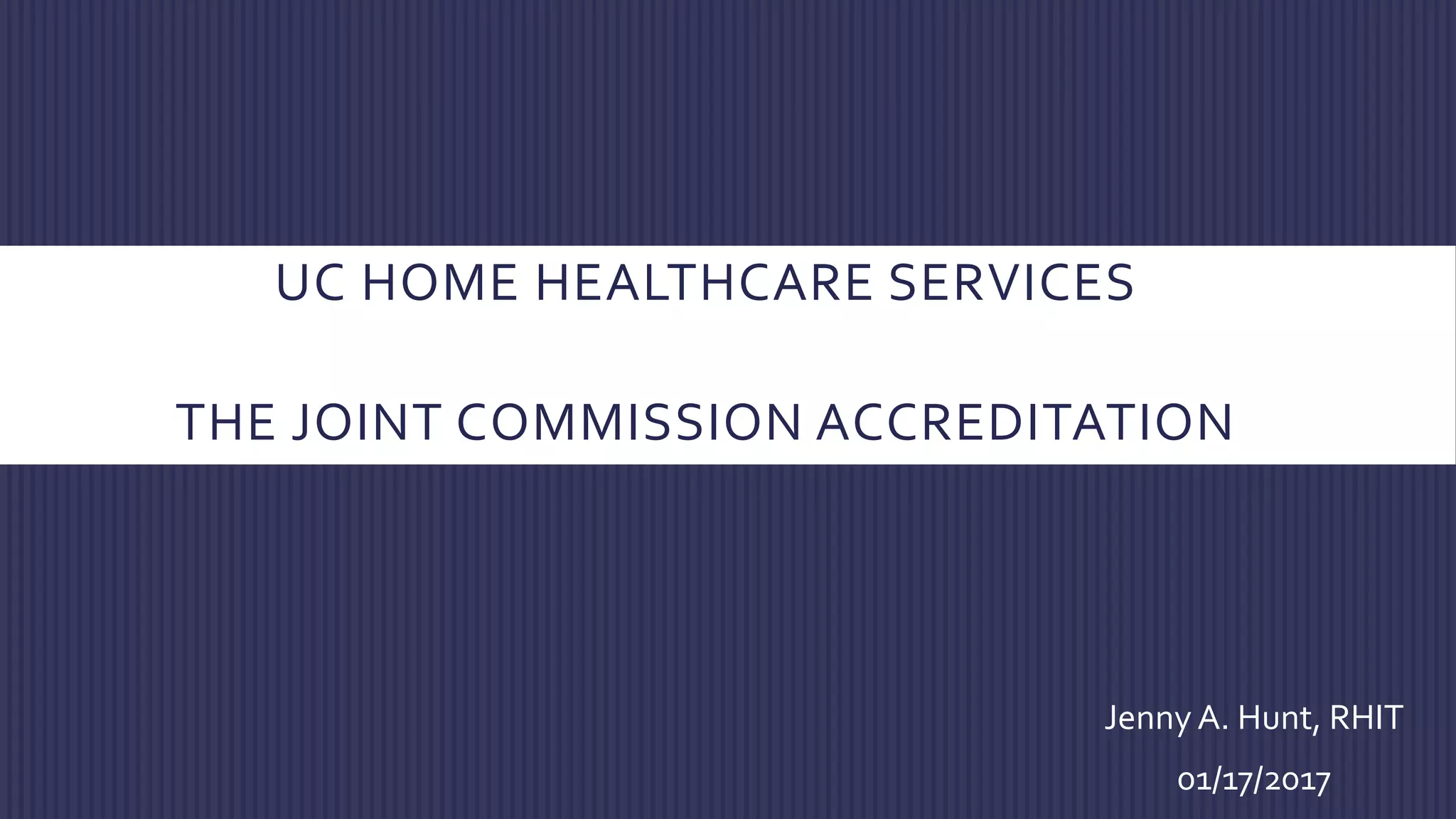 The Joint Commission: Home Healthcare 2017 | PPTX