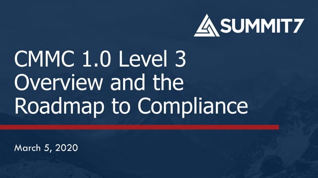 Huntsville GovCon Growth Summit 2020 - Summit 7 - Cybersecurity Maturity Model Certification ...