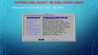 Huong dan ghost hdh linux qua g4 l | PPTX