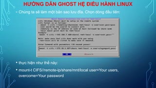 Huong dan ghost hdh linux qua g4 l | PPTX