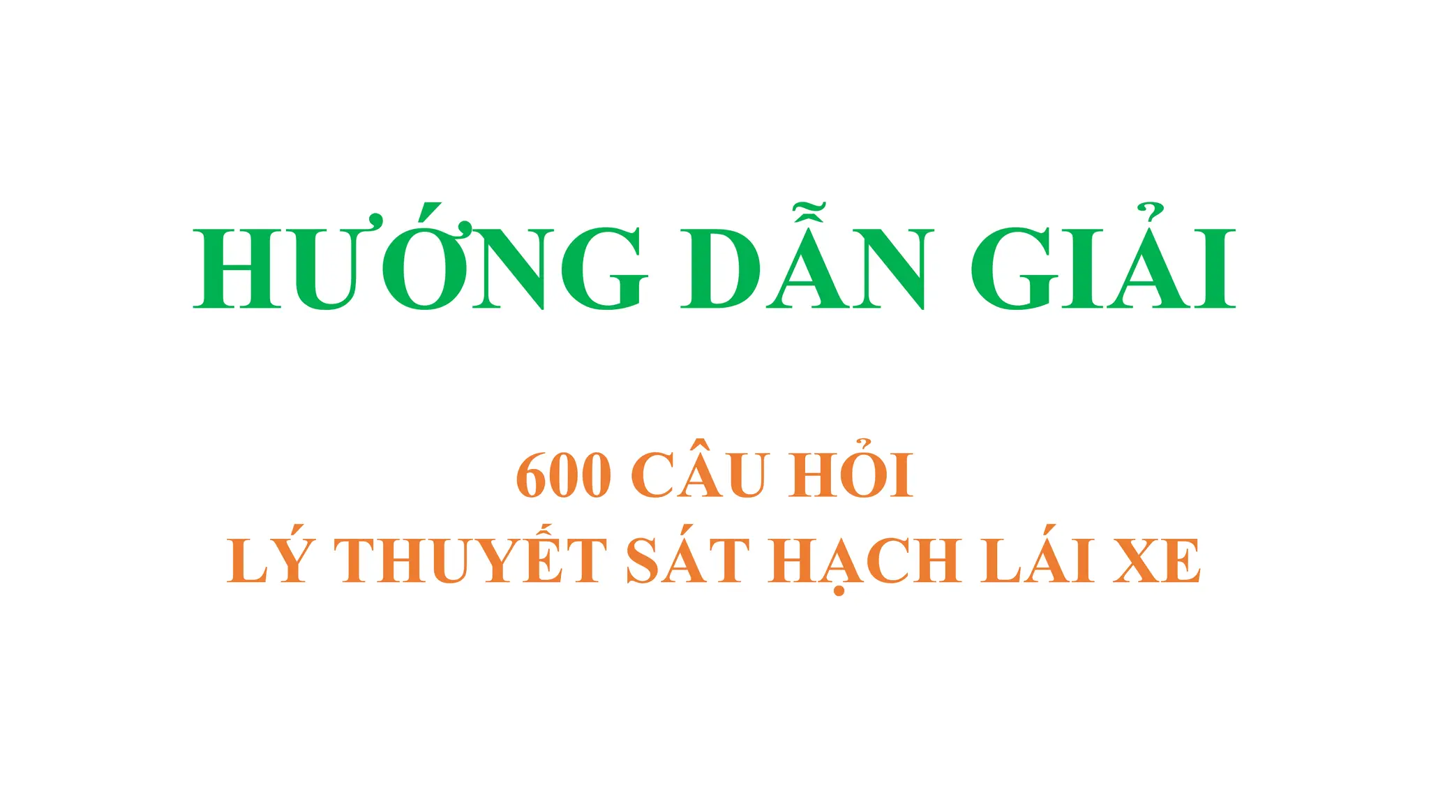 HUONG DAN GIAI 600 CAU LY THUYET LAI XE B2 | PPTX