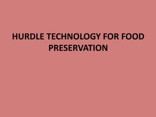 Hurdle technology for food preservation | PPTX