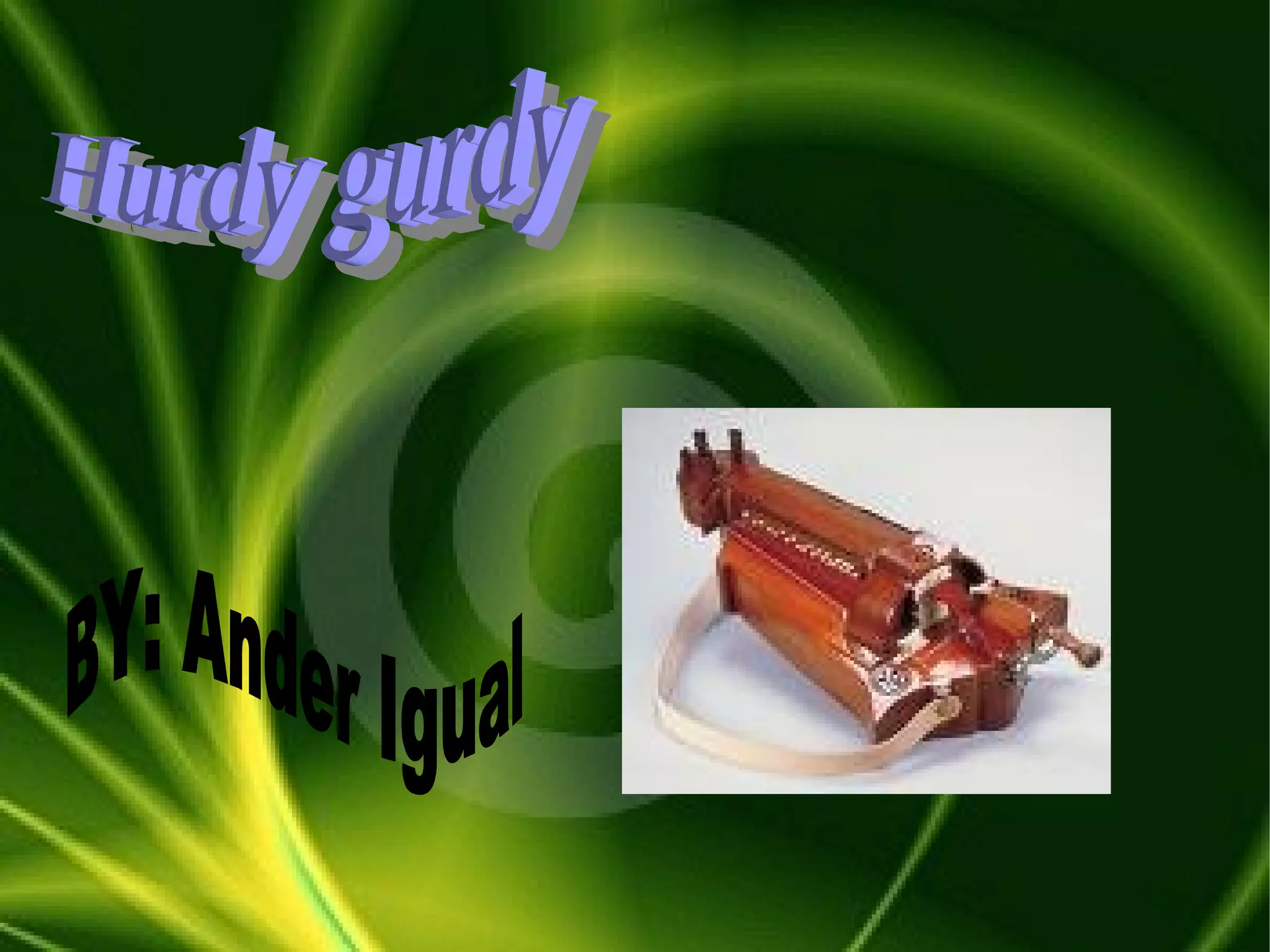 Hurdy Gurdy | ODP