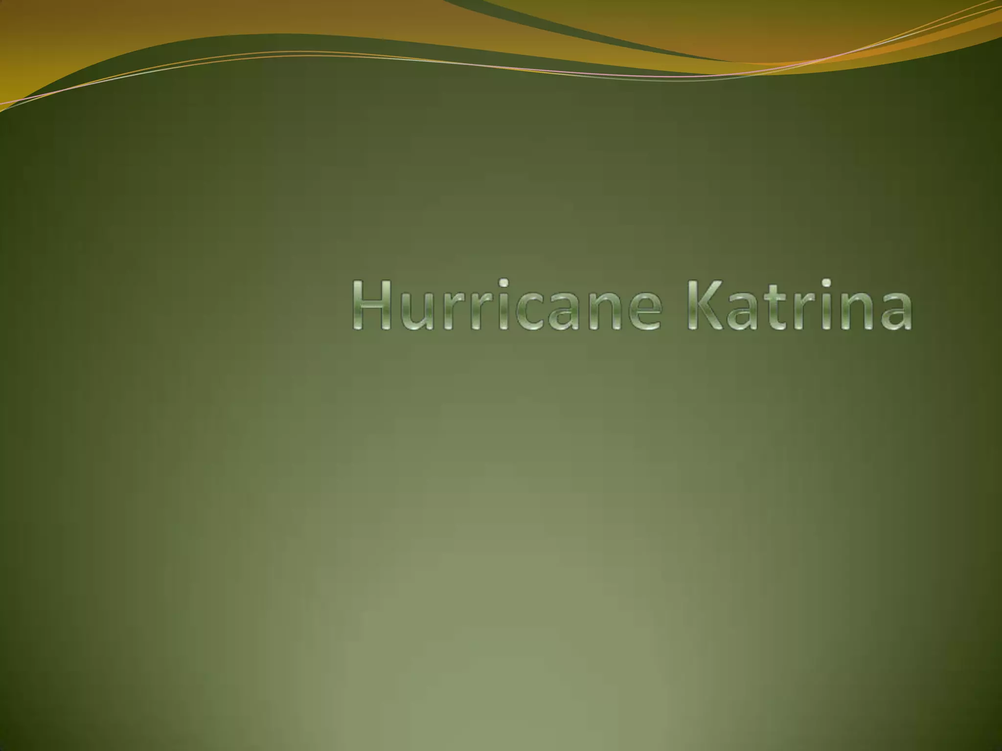 Hurricane Katrina | PPTX