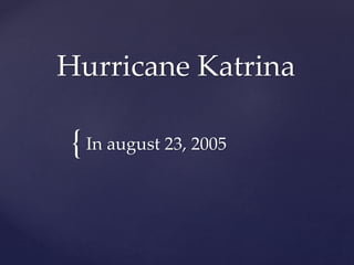 Hurricane katrina | PPTX | Weather | Science
