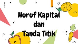 Huruf kapital dan dan Tanda Titik | PPTX