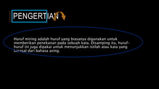 Huruf miring | PPTX