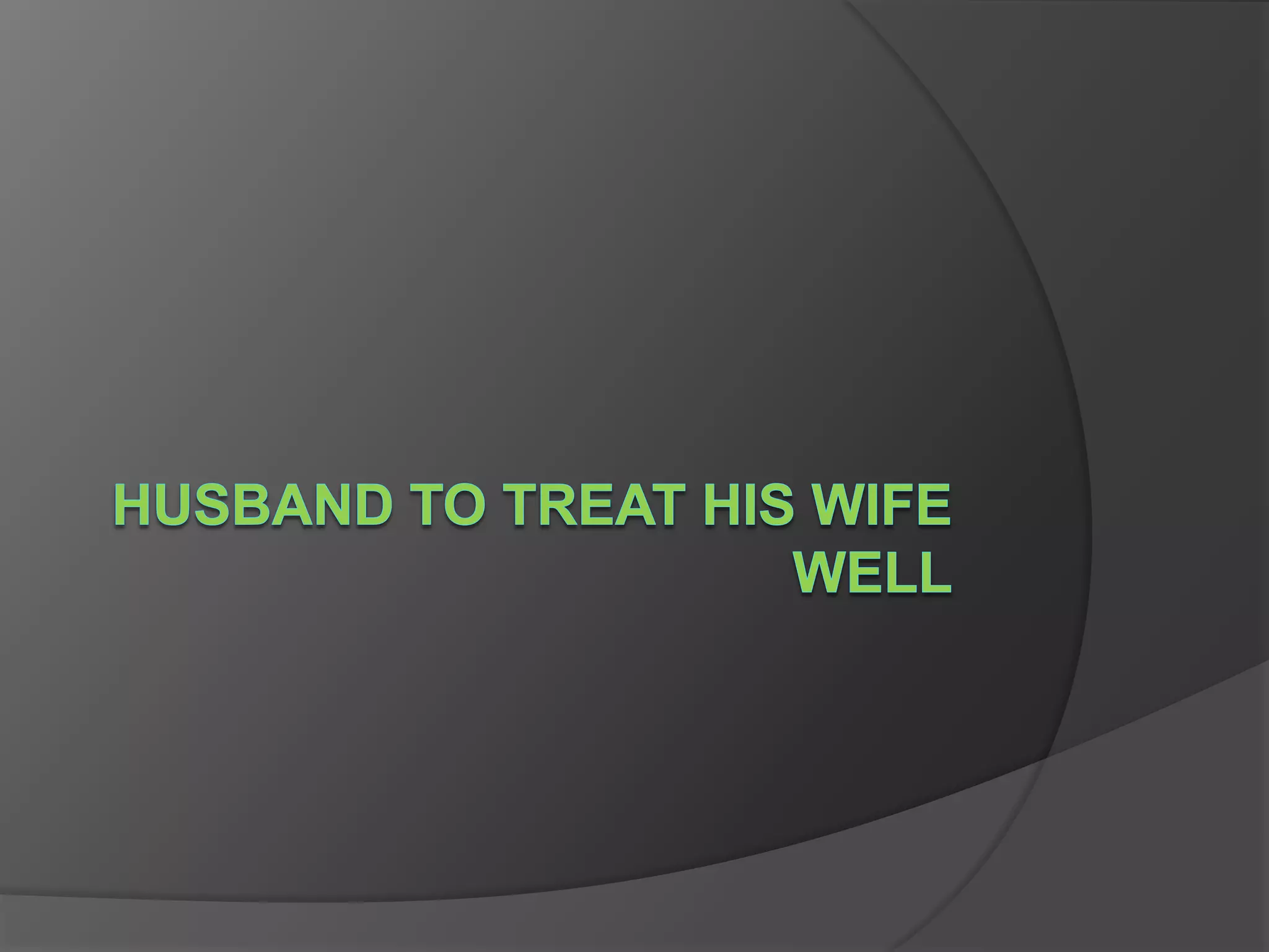 Husband to treat his wife well | PPSX | Islam | Religion & Spirituality