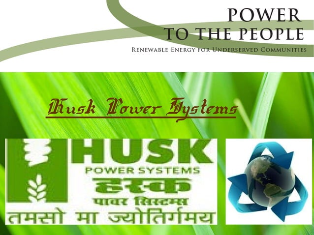 Husk power system | PPT | Power and Energy Industry | Industries