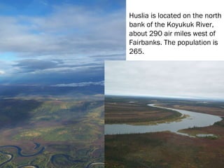 Huslia, Alaska by Angela Gonzalez 9-10 | PPT