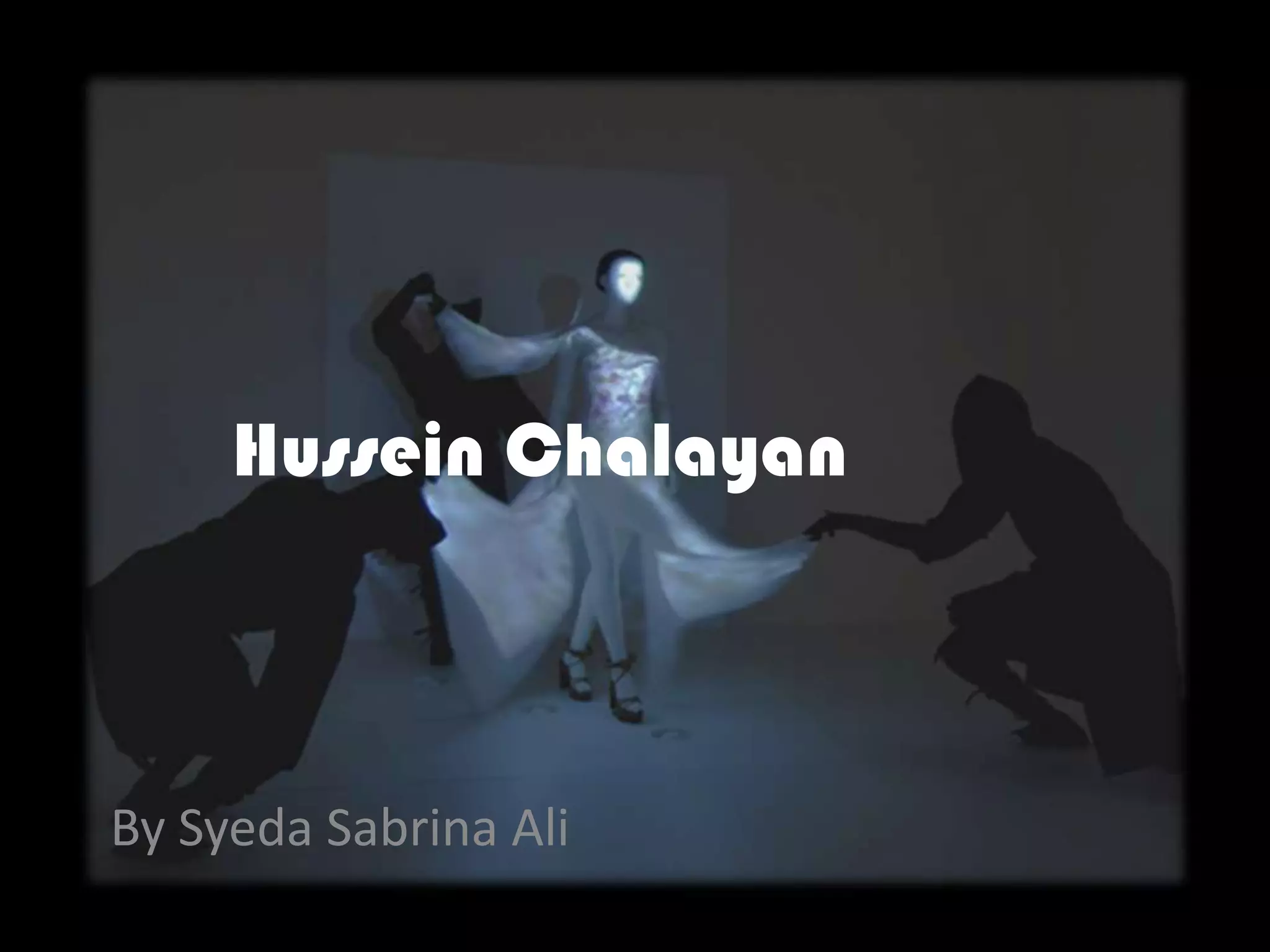 Hussein chalayan work | PPTX