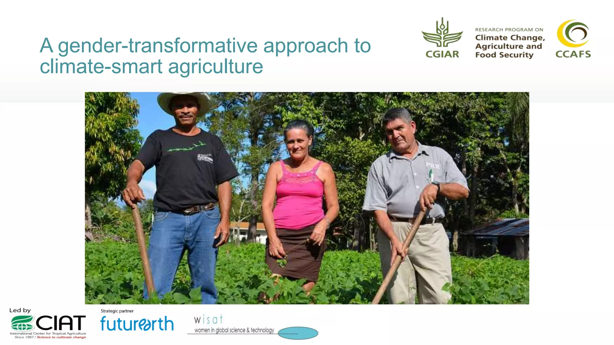 A gender-transformative approach to climate-smart agriculture | PPTX ...