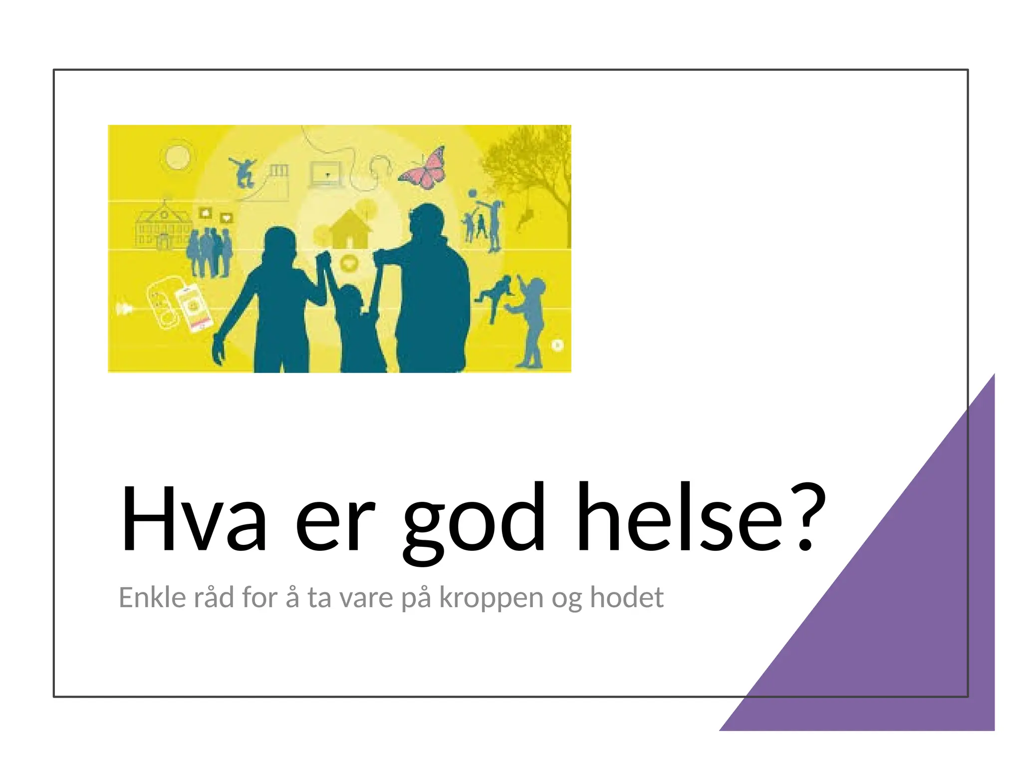 Powerpoint om hva god helse er. For elever på 4.trinn. | PPTX