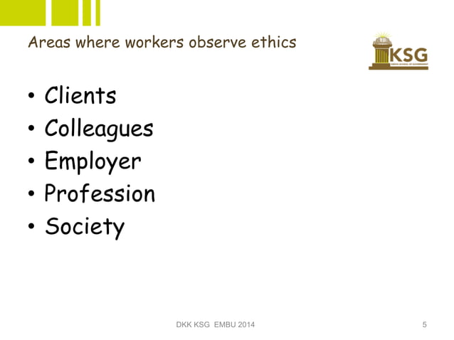 THE ETHICS AND INTEGRITY ARE THE MORAL FIBRE OF SOCIETY AND SHOULD BE ...