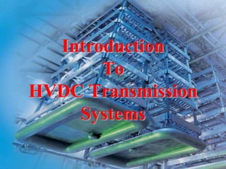 HVDC Transimmison Systems | PPT | Computer Networking | Computing