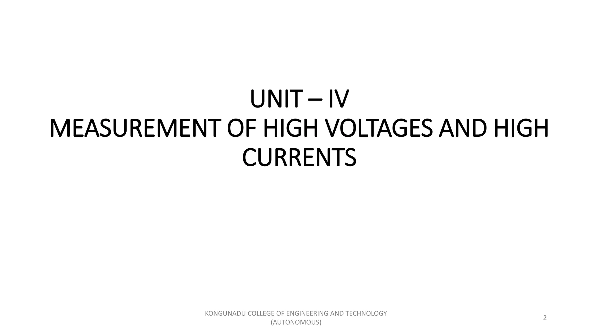 HVE UNIT IV MEASUREMENT OF HIGH VOLTAGES AND HIGH CURRENTS.pptx
