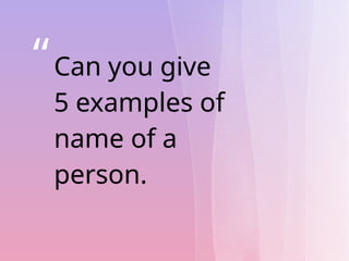 Parts of Speech- Nouns - names of person, place, animal, thing or idea ...