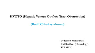 HEPATIC VENOUS OUTFLOW TRACT OBSTRUCTION/BUD-CHAIRI SYNDROME (BCS/HVOTO ...