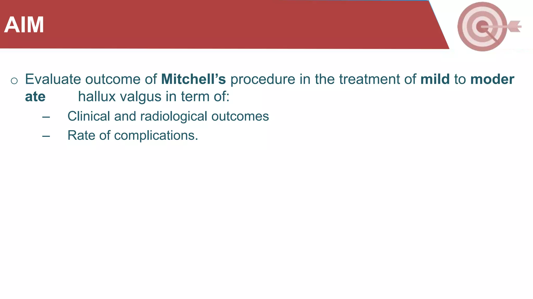 Outcome of Mitchell's procedure in the treatment of hallux valgus | PPT