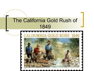 Hw#18 the california gold rush of 1849 | PPT