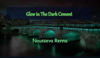 Glow in The Dark Cement | PPT