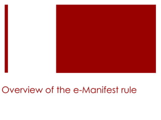 Hazardous Waste Manifest - the new eManifest Rule | PPTX
