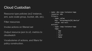 Kapil Thangavelu - Cloud Custodian | PPT