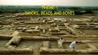 H_XII-Bricks, Beads and Bones.pptx history | PPTX
