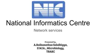 National informatics centre (NIC) | PPTX