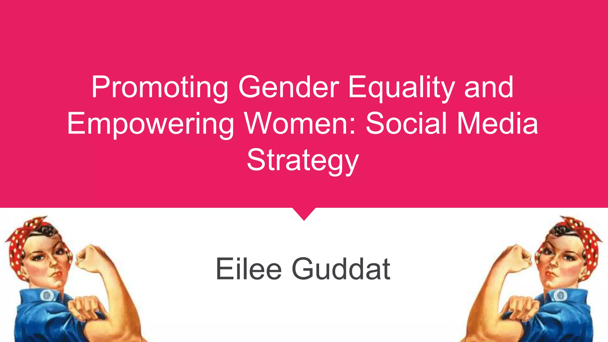 Promoting Gender Equality: Social Media Strategy | PPT