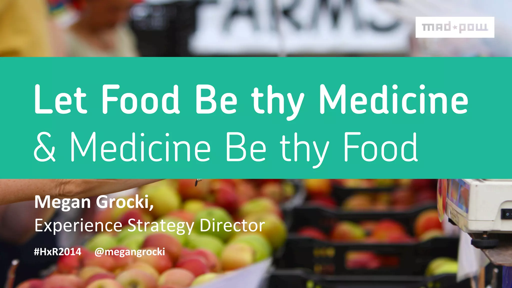 Let Food Be thy Medicine & Medicine Be thy Food - HxRefactored 2014 ...