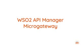 [WSO2Con EU 2018] Hybrid Cloud API Management - API Microgateways Anywhere | PPT