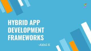 Hybrid app development frameworks | PPT