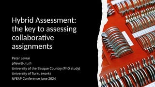 Hybrid Assessment: the key to assessing collaborative assignments | PPTX