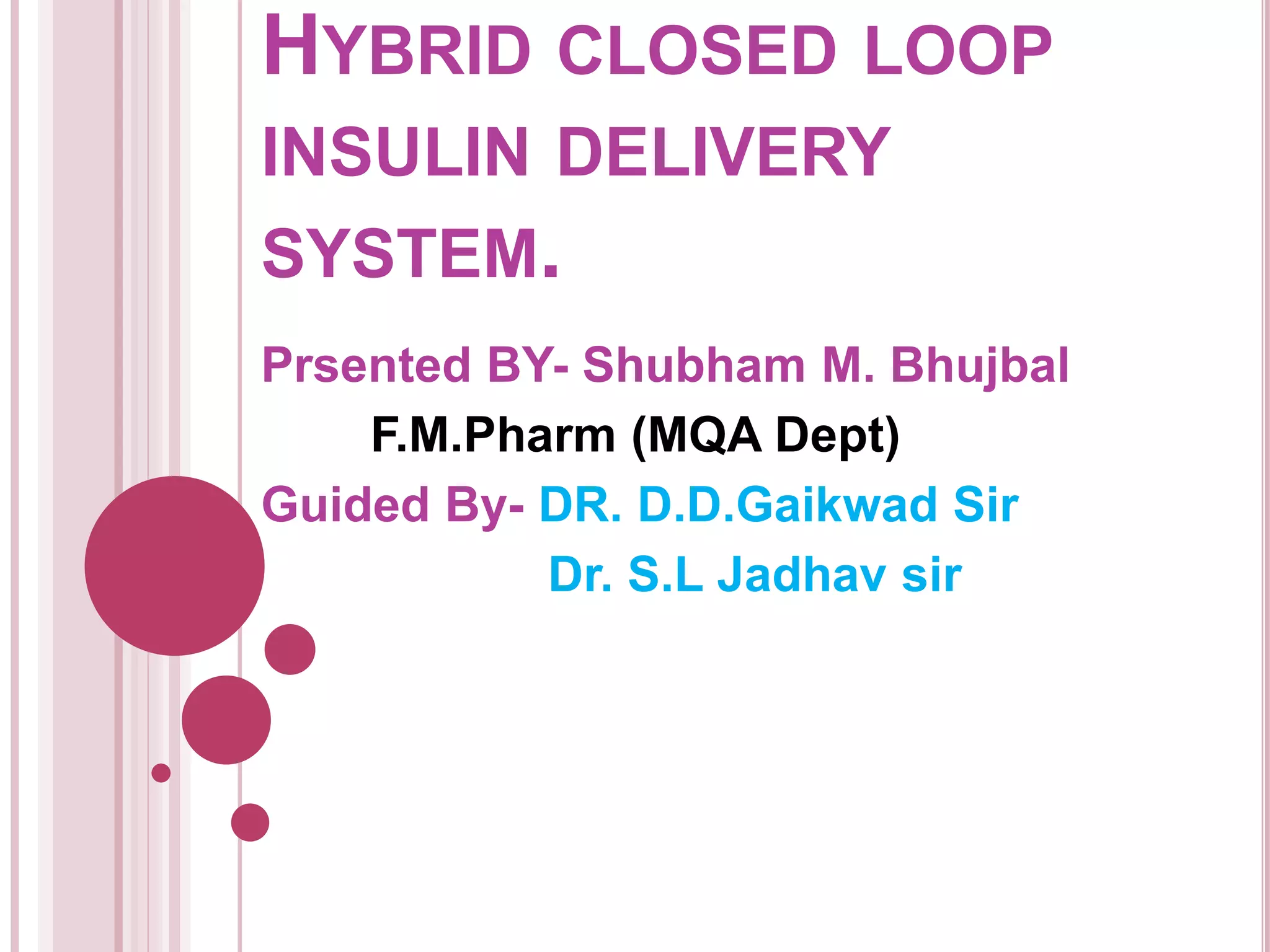 Hybrid closed loop insulin delivery system-Artificial Pancreas. | PPTX