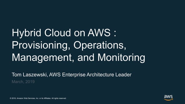 Hybrid Cloud on AWS : Provisioning, Operations, Management, and Monitoring | PPT