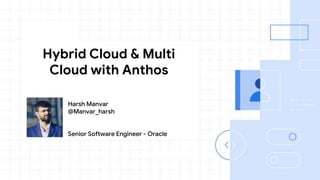 Hybridcloud & Multicloud with GCP Anthos.pptx