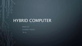 Hybrid Computers: Combining Analog & Digital for Speed & Accuracy | PPT