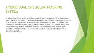 Hybrid dual axis solar tracking system | PPTX