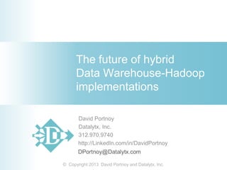 Hybrid Data Warehouse Hadoop Implementations | PPT