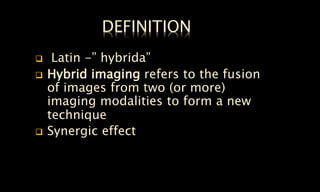 Hybrid imaging ashik sctimst | PPTX