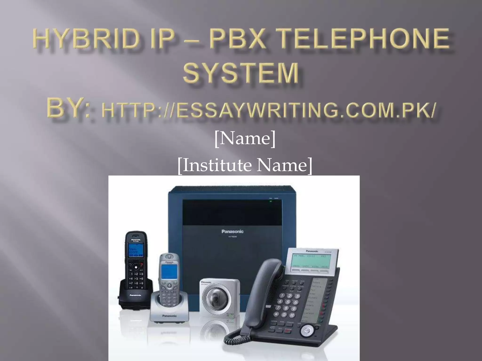 Hybrid ip – pbx telephone system | PPTX