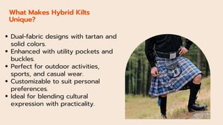 Hybrid Kilts: The Perfect Blend of Tradition and Modern Style | PPT