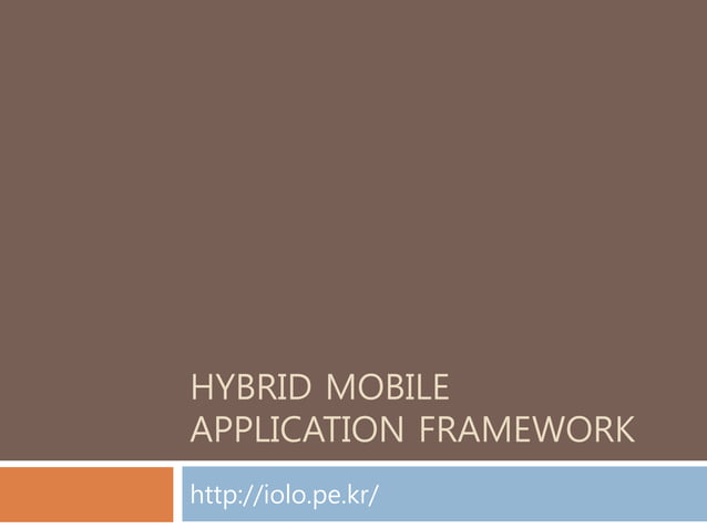 Hybrid Mobile Application Framework Ppt